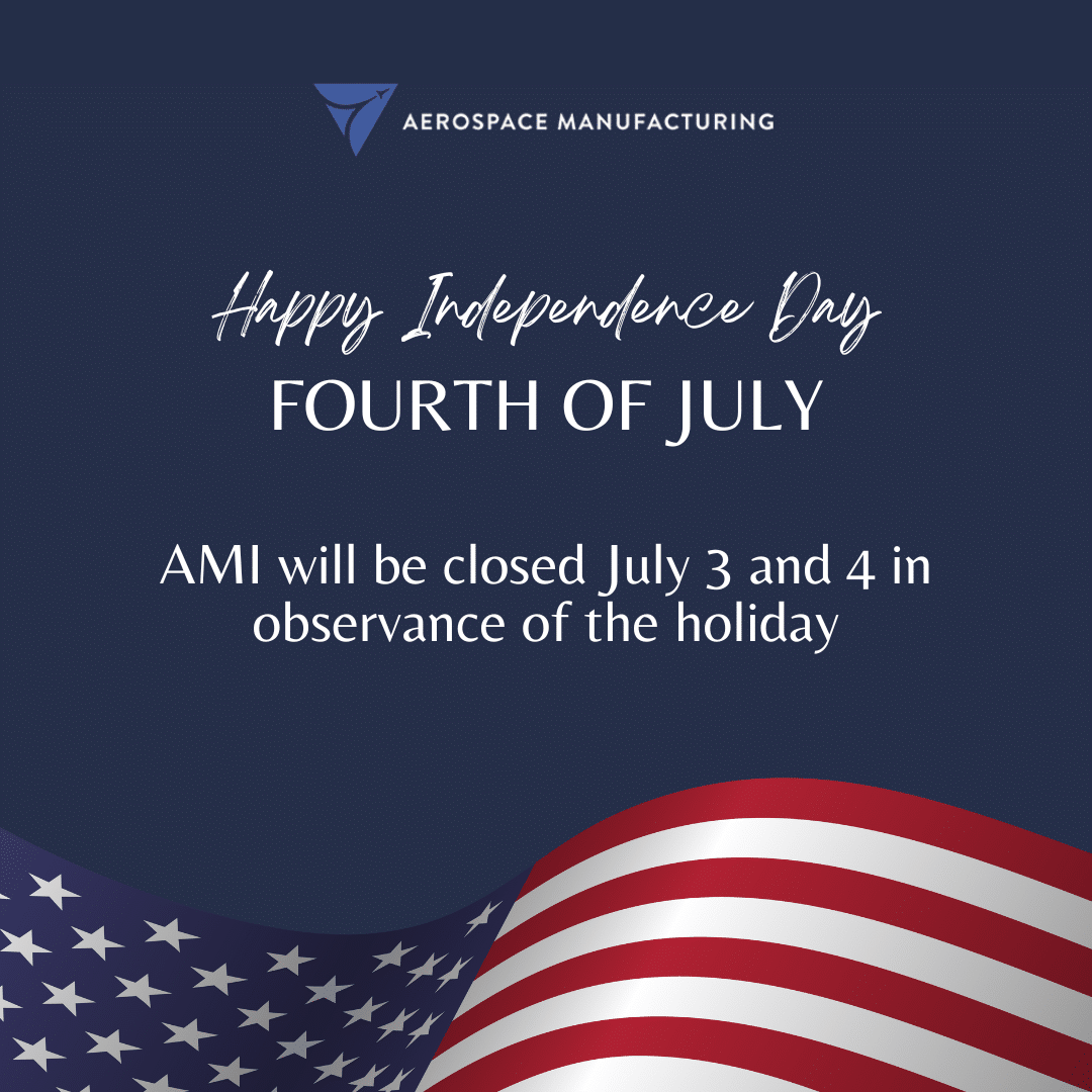 4th of July Hours 2025 // CLOSED - Aerospace Manufacturing